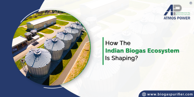 How The Indian Biogas Ecosystem Is Shaping? | Biogas Purifier